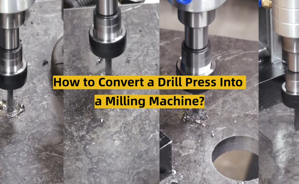 How to Convert a Drill Press Into a Milling Machine? - ToolsProfy