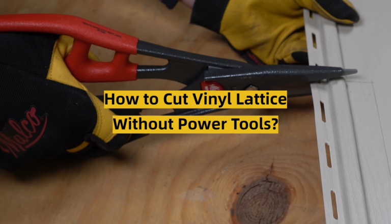 How to Cut Vinyl Lattice Without Power Tools? - ToolsProfy
