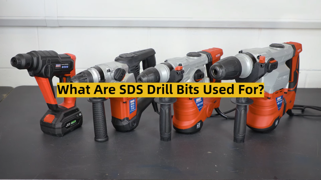 What Are SDS Drill Bits Used For? - ToolsProfy