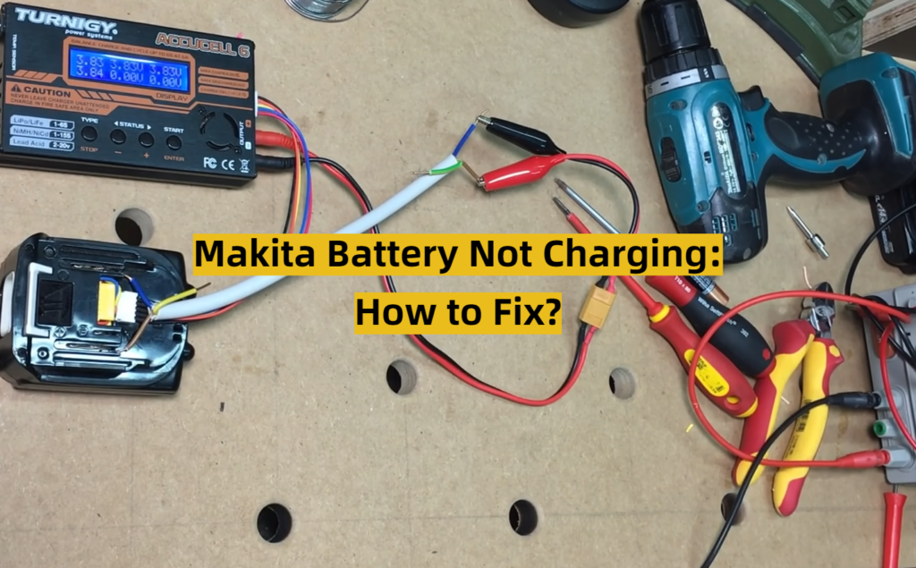 Makita Battery Not Charging: How to Fix? - ToolsProfy
