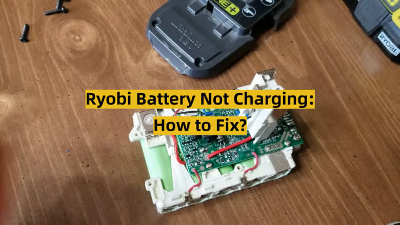 Ryobi Battery Not Charging: How to Fix? - ToolsProfy