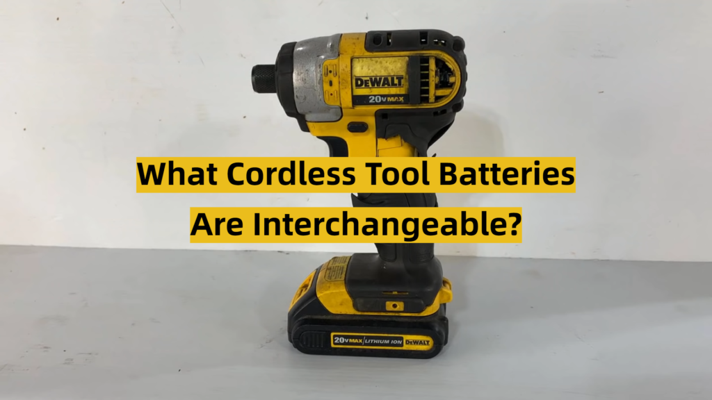 What Cordless Tool Batteries Are Interchangeable? - ToolsProfy